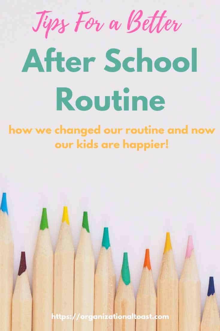 How We Changed Our After School Routine - Organizational Toast